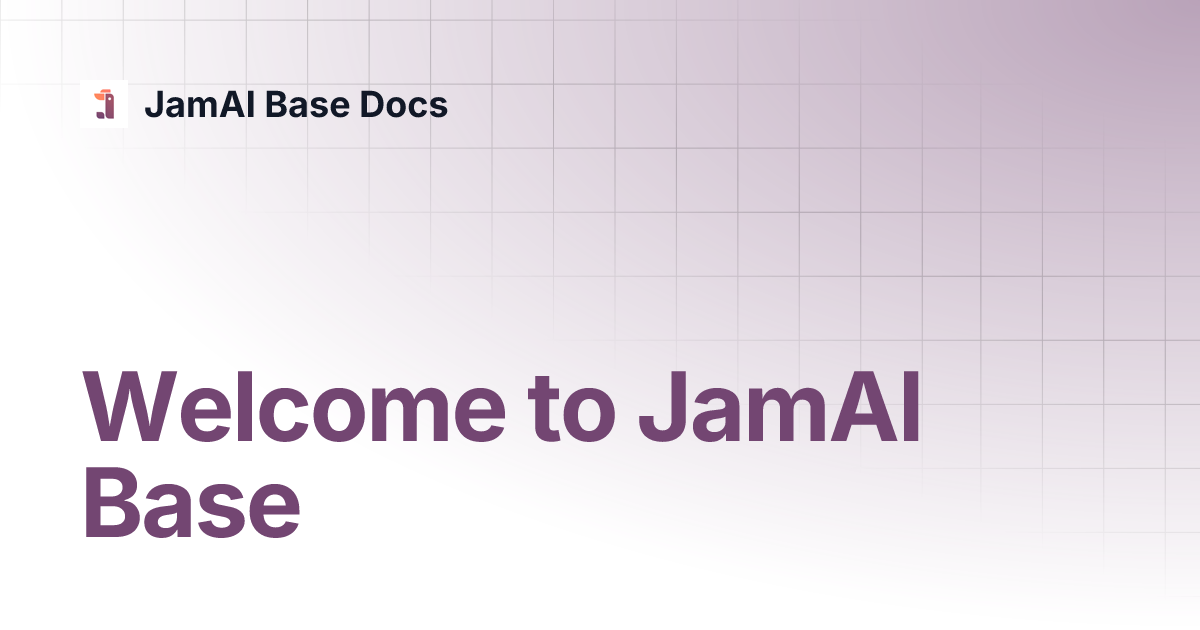 Welcome to JamAI Base | JamAI Base Docs