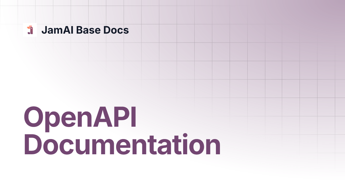 OpenAPI Documentation | JamAI Base Docs