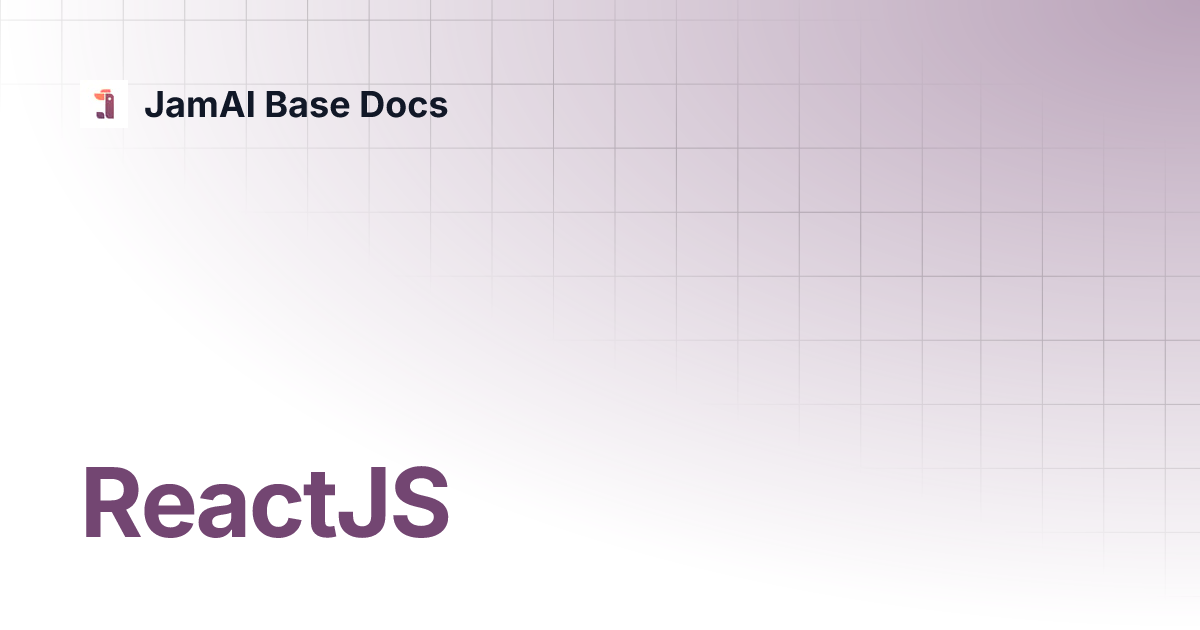 ReactJS | JamAI Base Docs