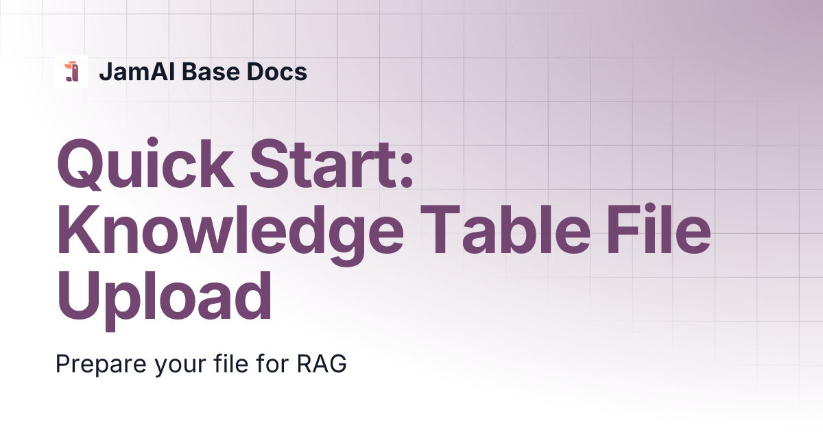 Quick Start: Knowledge Table File Upload | JamAI Base Docs